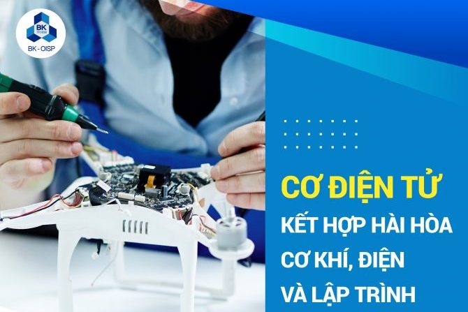 Cơ Điện tử – Sự kết hợp hài hòa của ba lĩnh vực cơ khí, điện tử và lập ...