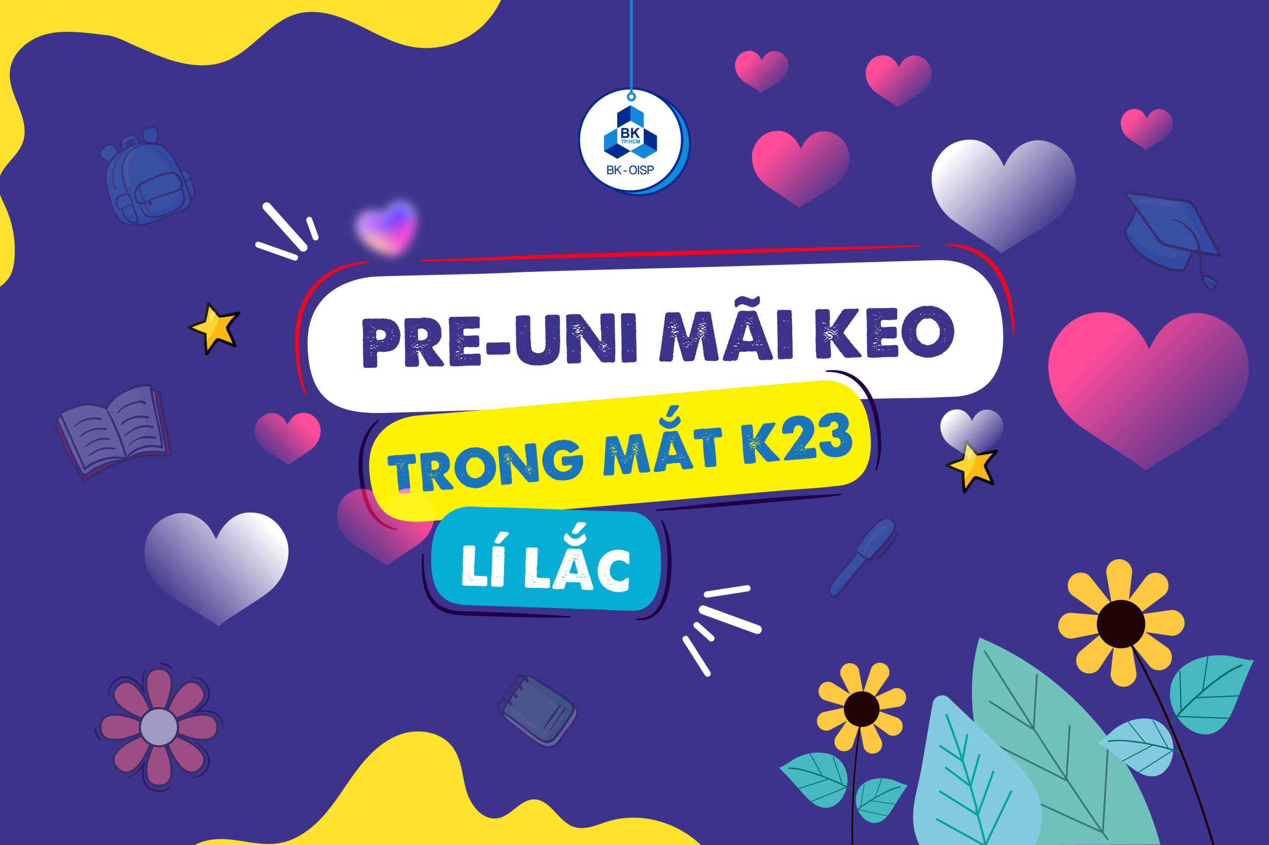Pre-Uni mãi keo trong mắt K23 lí lắc | Trường Đại học Bách khoa - Văn ...