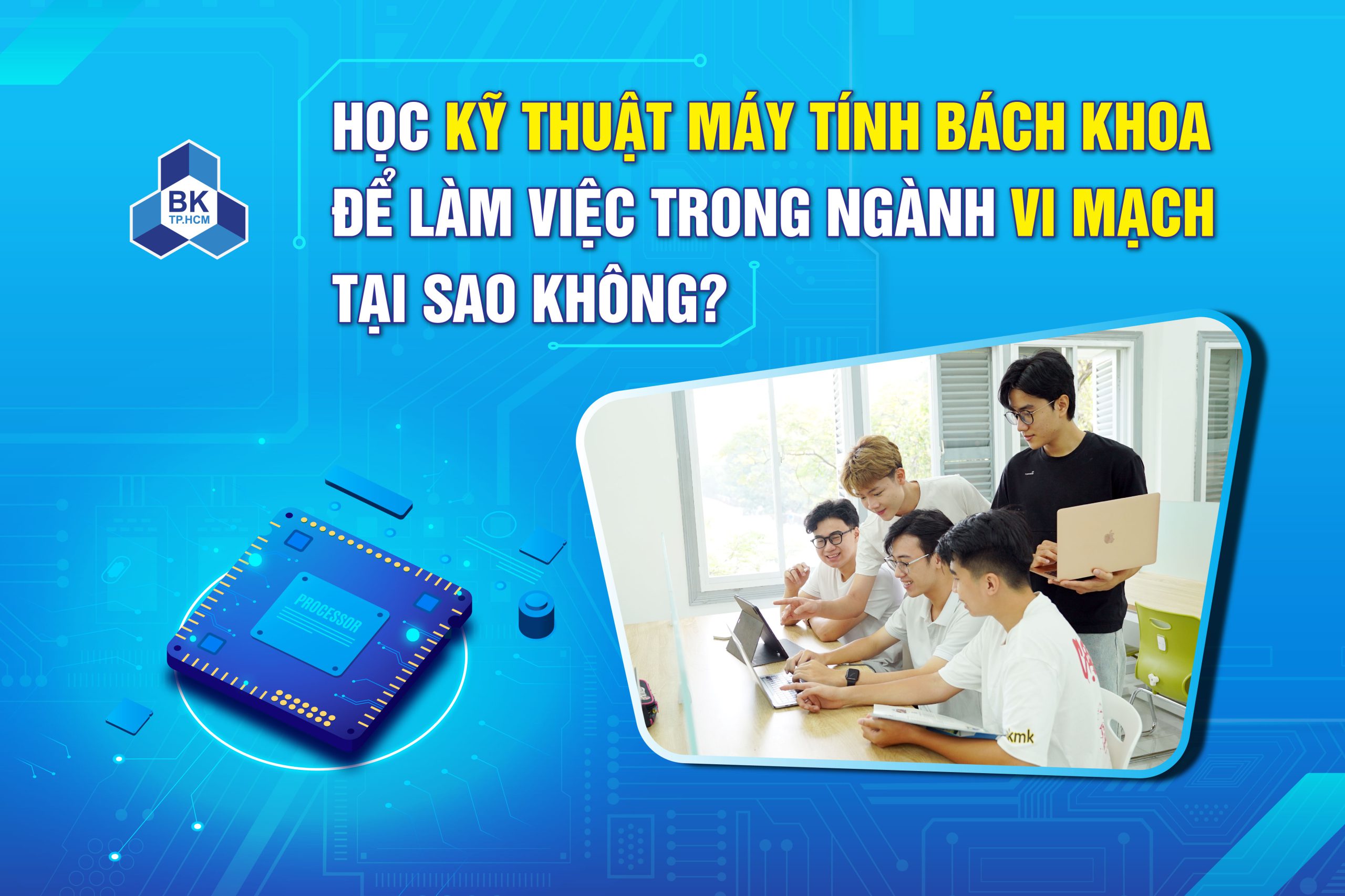 Học Kỹ thuật Máy tính Bách khoa để làm việc trong ngành vi mạch, tại sao không? | Trường Đại học ...